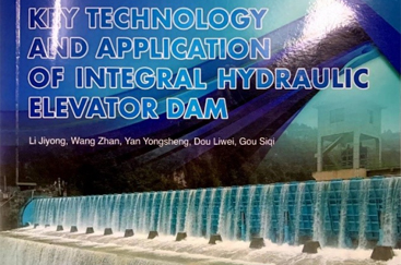The Key Technology and Application of Integral Hydraulic Elevator Dam